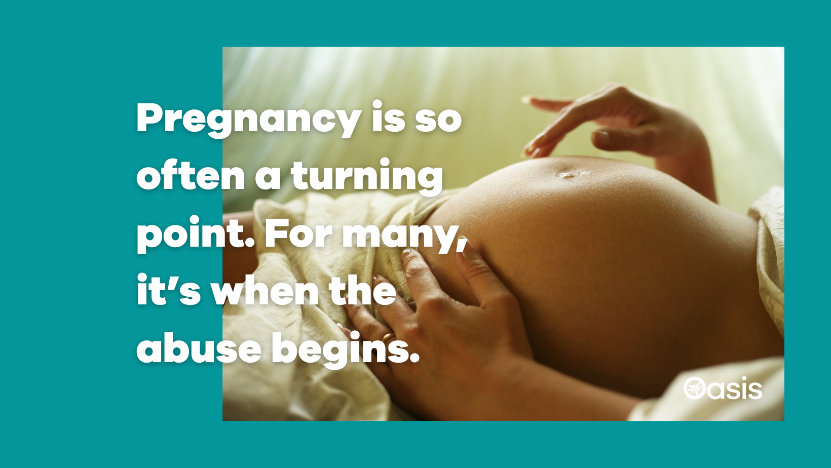 Why Does 30% of All Domestic Abuse Begin in Pregnancy? - Oasis Domestic ...